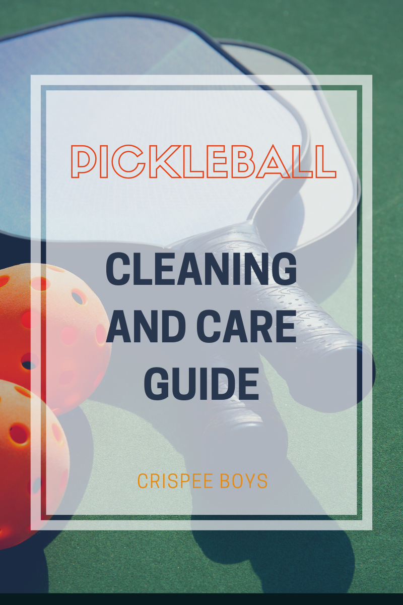 The Ultimate Guide to Cleaning and Caring for Your Pickleball Equipment ...